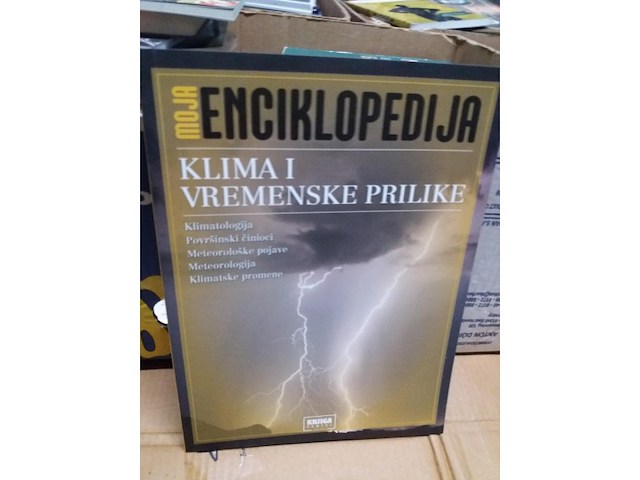 MOJA ENCIKLOPEDIJA - KLIMA I VREMENSKE PRILIKE