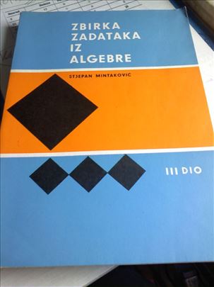 Mintakovic, Zbirka zadataka iz Algebre sa uputama