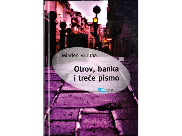 Otrov ,banka i treće pismo - Mladen Vuruna