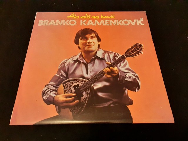 BRANKO KAMENKOVIĆ - Ako voliš moj buzuki (MINT)