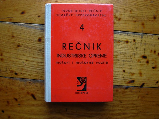 INDUSTRIJ.REČNIK NEMAČKO-SRPSKOHRV.4 REČ.INDUSTR.OPREME