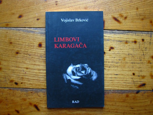 VOJISLAV BRKOVIĆ - LIMBOVI KARAGAČA