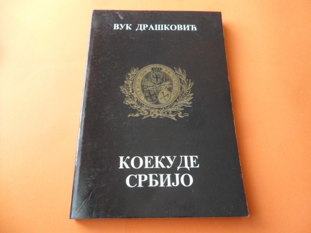 Koekude Srbijo Vuk Drašković
