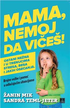 Mama, nemoj da vičeš