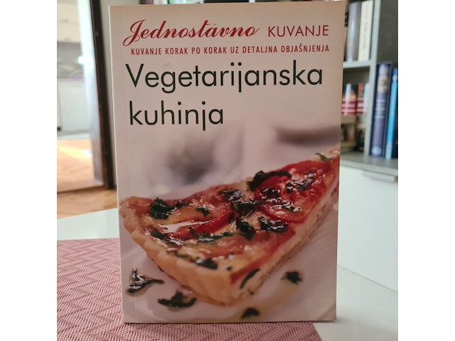 VEGETERIJANSKA KUHINJA - Jednostavno kuvanje