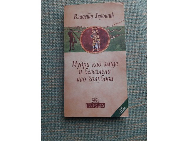 Vladeta Jerotić Mudri kao zmije i bezazleni kao golubov