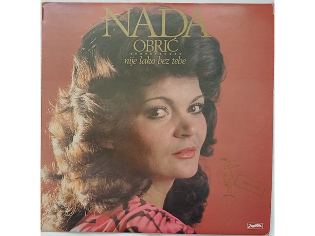 NADA OBRIC - NIJE LAKO BEZ TEBE