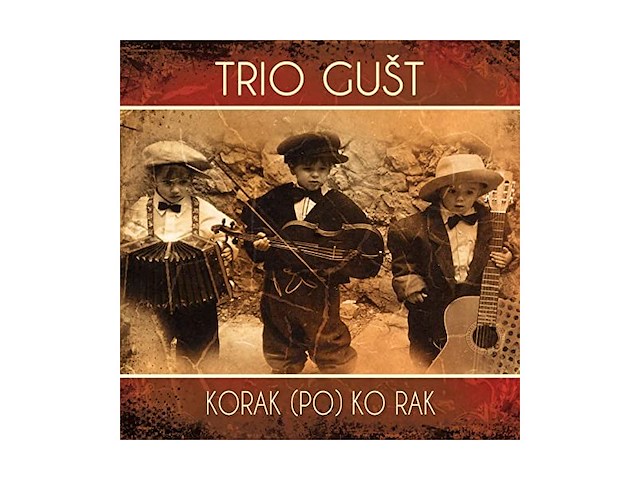 Trio Gušt  - KORAK /PO/ KO RAK CD u CELOFANU