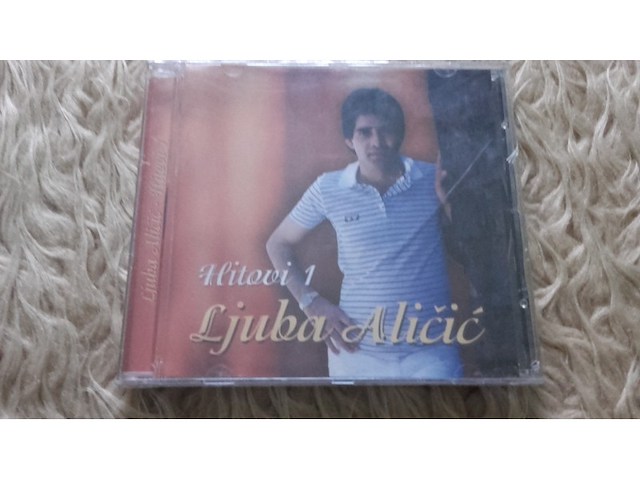 Ljuba Aličić - Hitovi 1