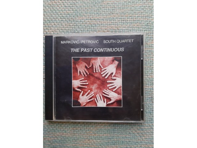 Marković/Petrović South quartet The past continuous