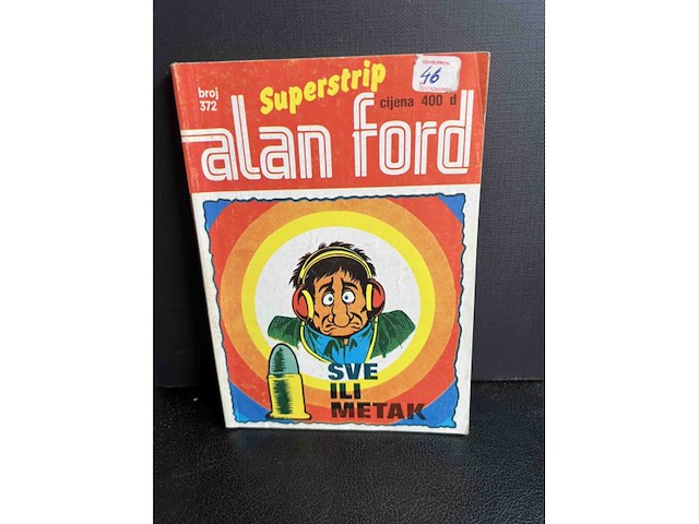 Alan Ford 372 - Sve ili metak