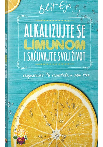Alkalizujte se limunom i sačuvajte svoj život – Dr Blit Ejn