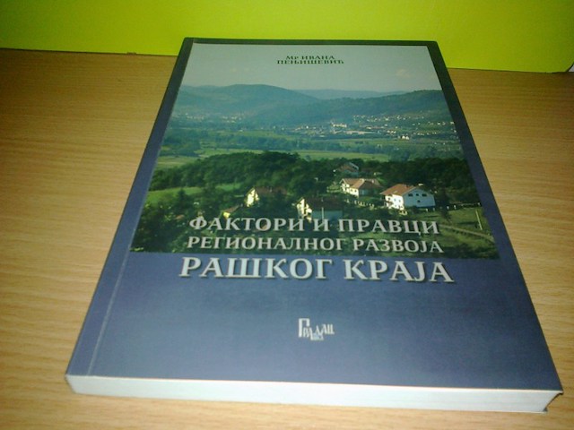 FAKTORI I PRAVCI REGIONALNOG RAZVOJA RAŠKOG KRAJA