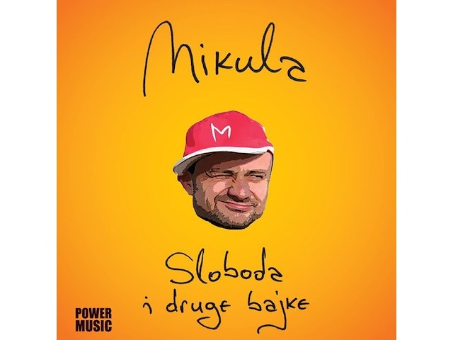 Mikula – Sloboda I Druge Bajke