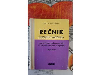 Rečnik sinonima i antonima - englesko-srpskohrvatski i srpskohrvatsko-engleski - Prof. dr Jovan D...