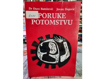 Poruke potomstvu - Dr. Đuro Batrićević i Jovan Dujović