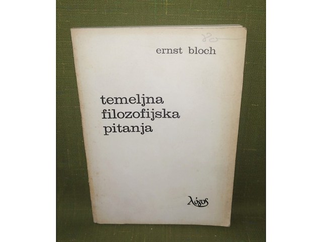 TEMELJNA FILOZOFSKA PITANJA - ERNST BLOCH