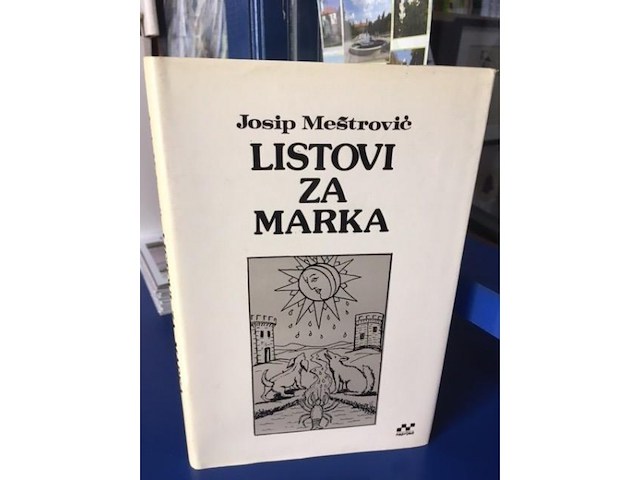 LISTOVI ZA MARKA  -Josip Meštrović