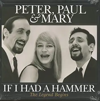 PETER, PAUL & MARY - If I had a hammer - the...