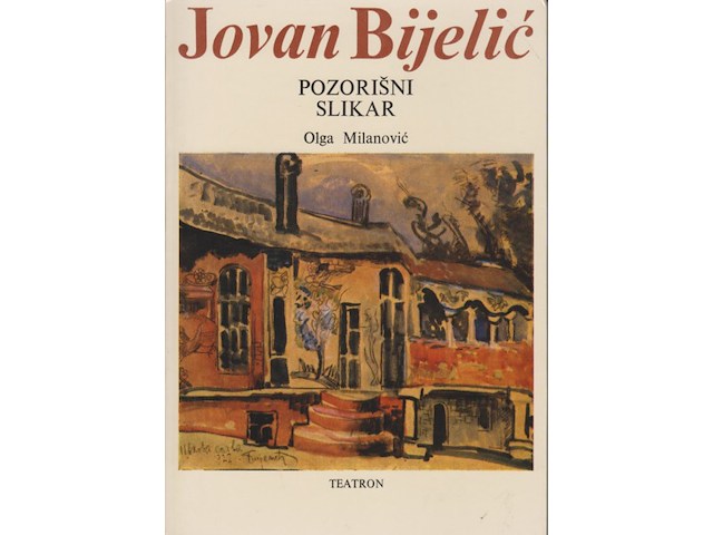 JOVAN BIJELIĆ POZORIŠNI SLIKAR + посвета ауторке !!!!!!