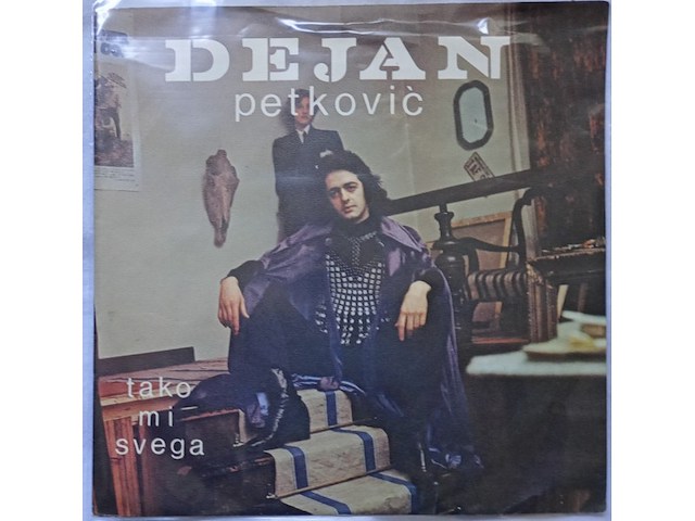 DEJAN PETKOVIC - TAKO MI SVEGA