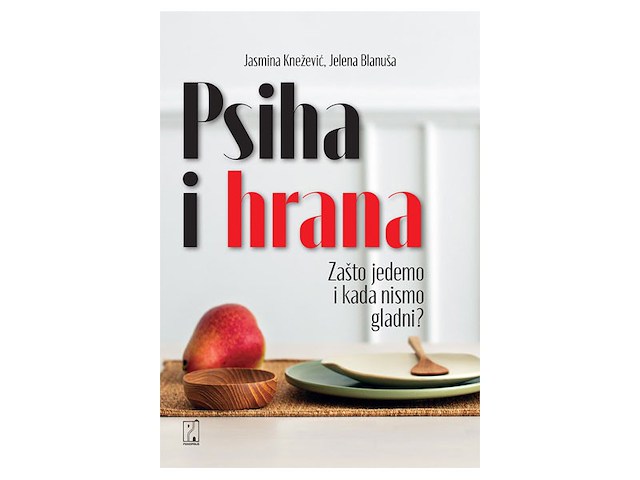 Psiha i hrana - Jasmina Knežević