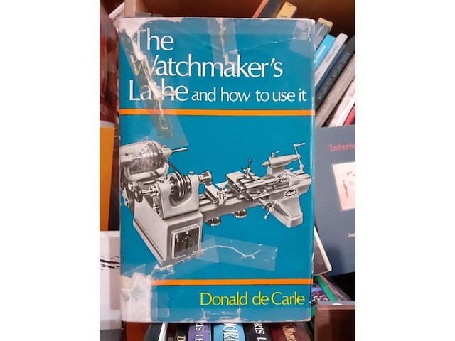 The Watchmaker s Lathe and how to use it