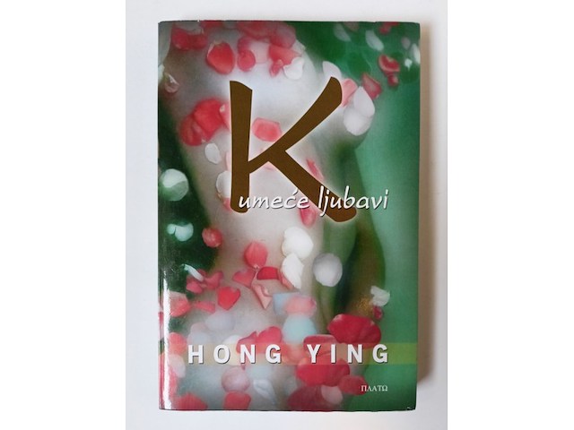 K UMEĆE LJUBAVI - Hong Ying