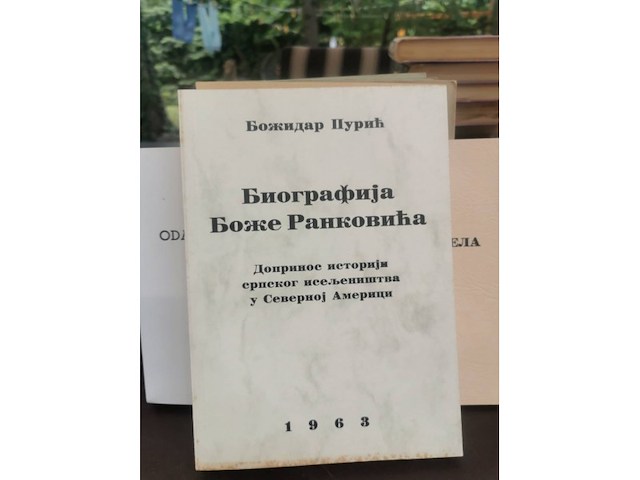 Biografija Bože Rankovića : doprinos istoriji srpskog i