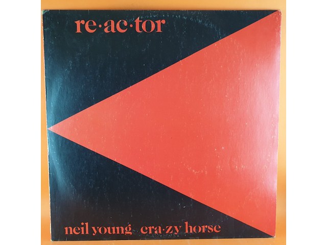 Neil Young &; Crazy Horse ‎– Reactor, LP