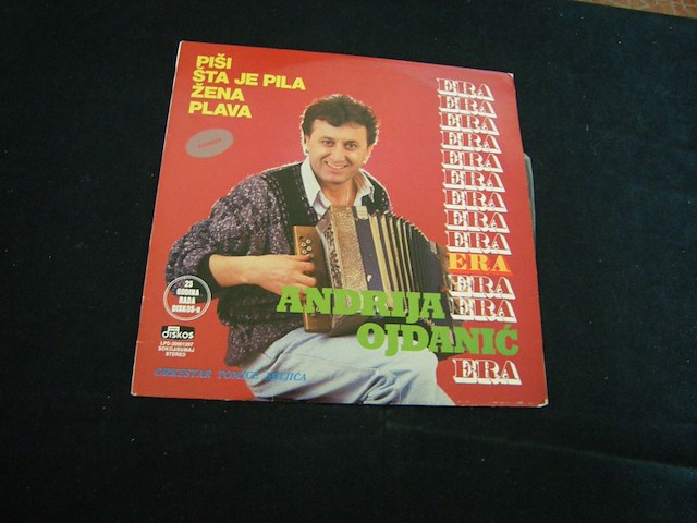 LP - ERA OJDANIĆ - PIŠI,ŠTA JE PILA ŽENA PLAVA