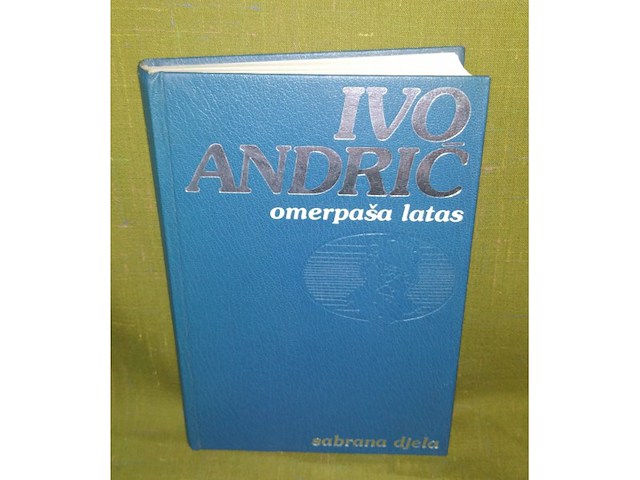 OMERPAŠA LATAS - IVO ANDRIĆ