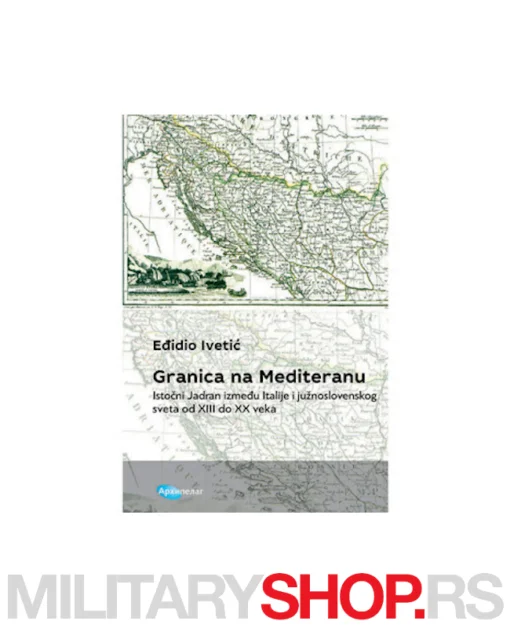 Granica na Mediteranu – Eđidio Ivetić