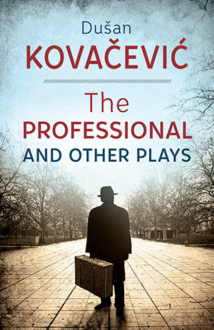 The Professional and Other Plays - Dušan Kovačević