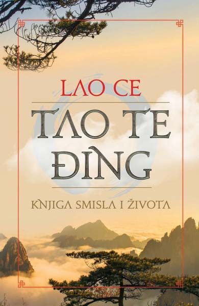 TAO TE ĐING knjiga smisla i života - Lao Ce