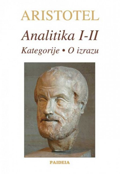 Analitika 1-2 (Kategorije, O izrazu) - Aristotel