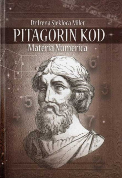 Pitagorin kod - materia numerica - Irena Sjekloća Miler