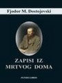 Zapisi iz mrtvog doma - Fjodor M.Dostojevski
