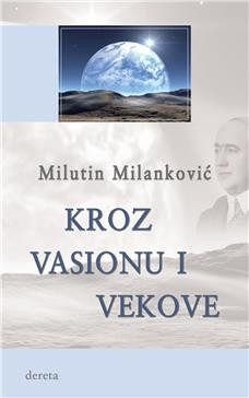 Kroz vasionu i vekove - Milutin Milanković