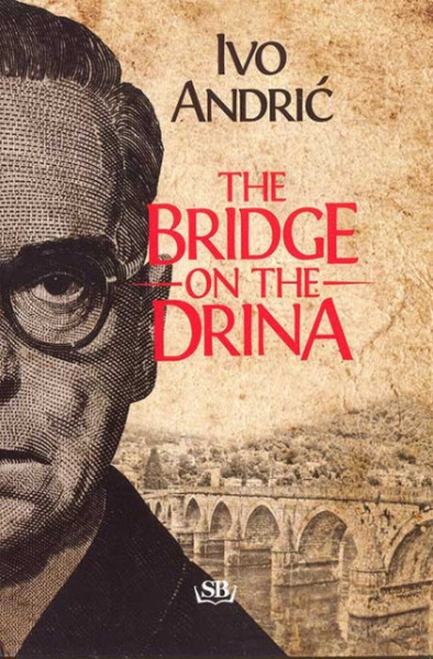 The Bridge on the Drina - Ivo Andrić