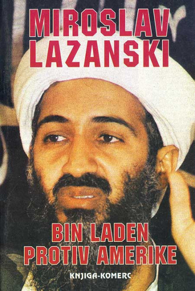 Bin Laden protiv Amerike - Miroslav Lazanski