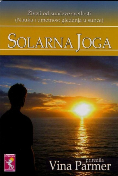 Solarna Joga - živeći od sunčeve svetlosti - Vina Parmar