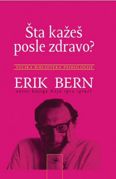 Šta kažeš posle zdravo - Erik Bern