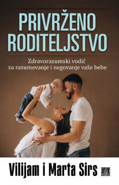 Privrženo roditeljstvo - Vilijam i Marta Sirs