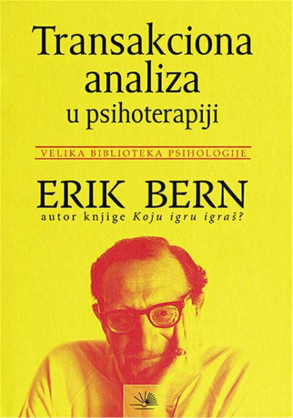 Тransakciona analiza u psihoterapiji - Erik Bern