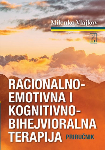 Racionalno-emotivna i kognitivno-bihejviroalna terapija - Milenko Vlajkov