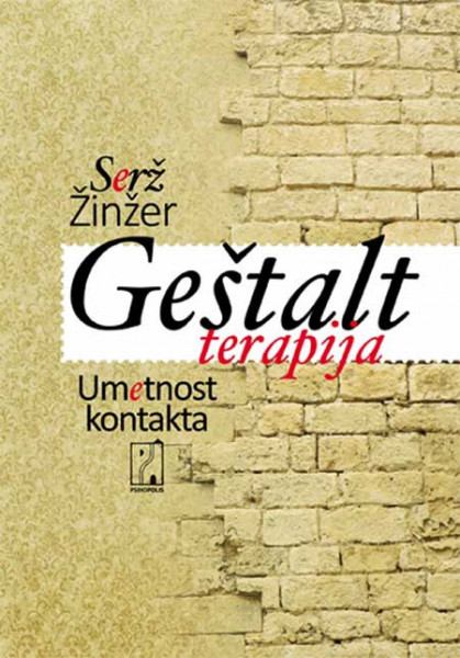 Geštalt terapija (Umetnost kontakta) - Serž Žinžer