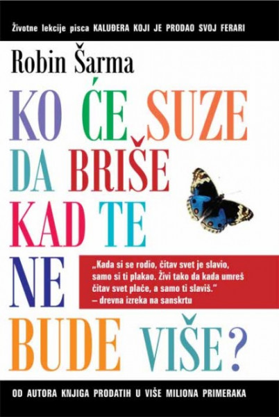 Ko će suze da briše kad te ne bude više - Robin S. Šarma