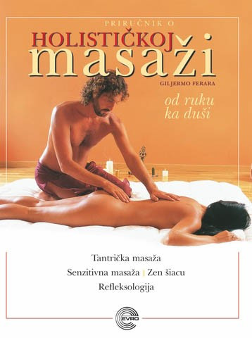 Priručnik o holističkoj masaži - Giljermo Ferara