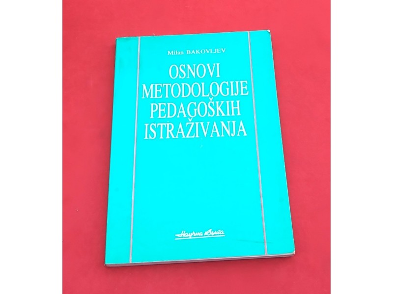 Osnovi metodologije pedagoških istraživanja Milan Bako